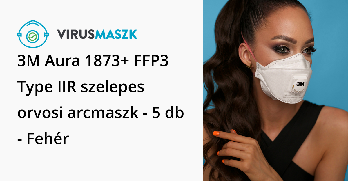3M Aura 1873+ FFP3 Type IIR szelepes orvosi arcmaszk - 5 db | Vírusmaszk